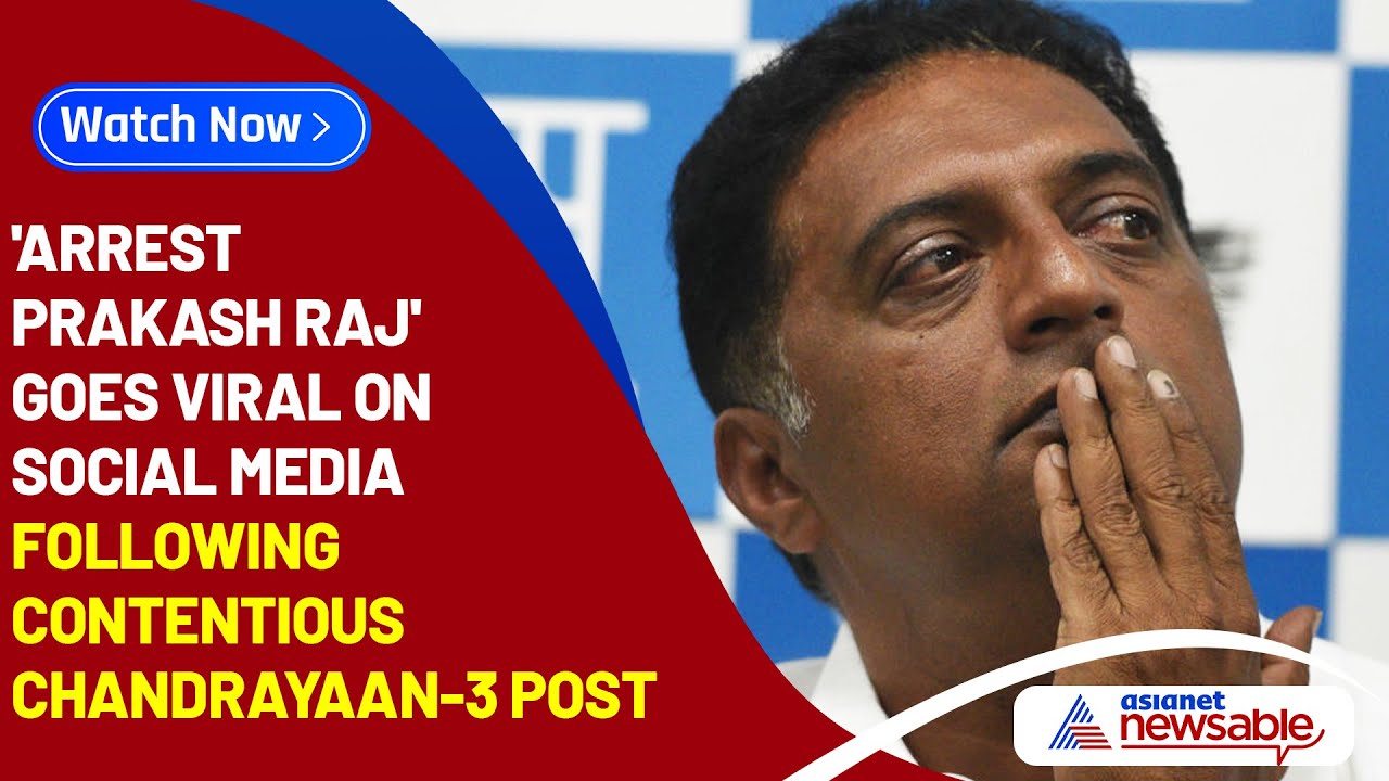 'Arrest Prakash Raj' goes viral on social media following contentious ...