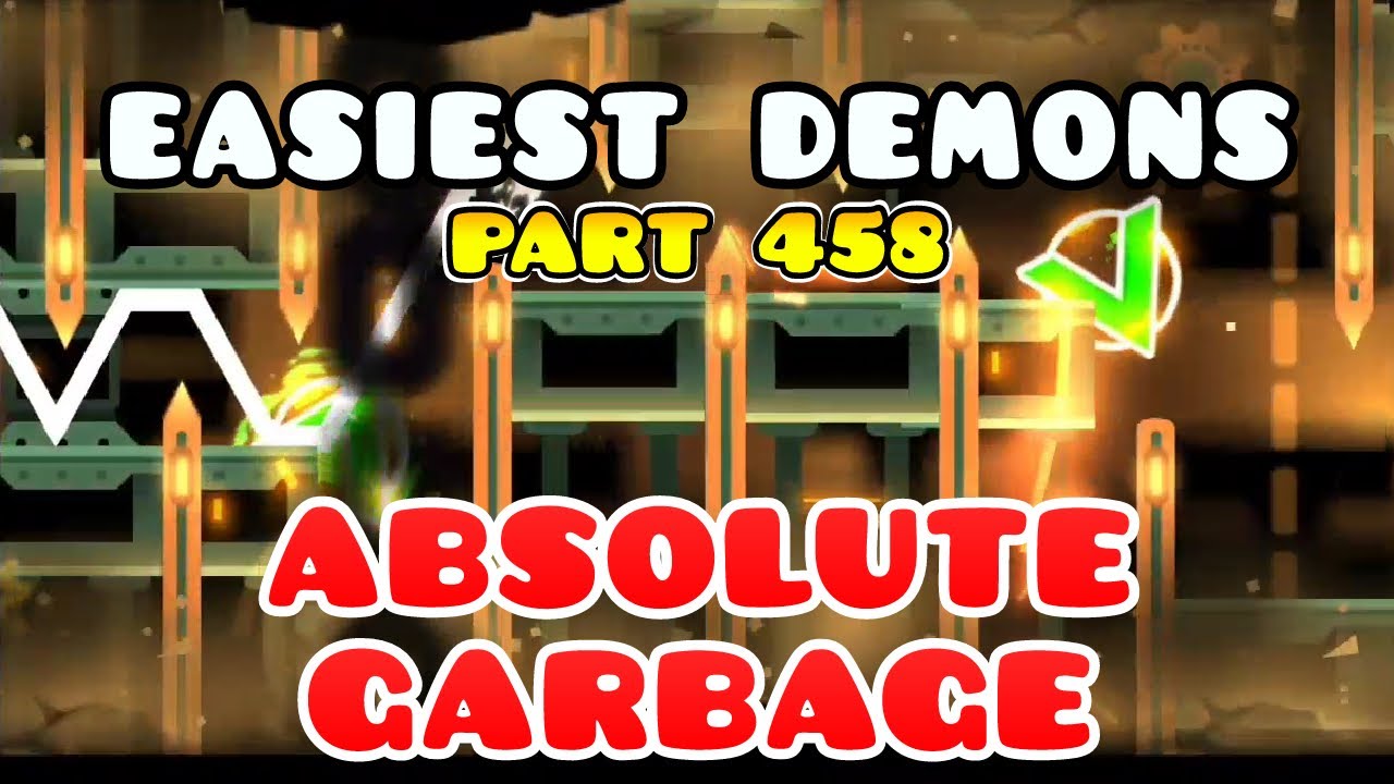 Easiest Demons Geometry Dash - Absolute Garbage - Demon Nº 458 - Road ...