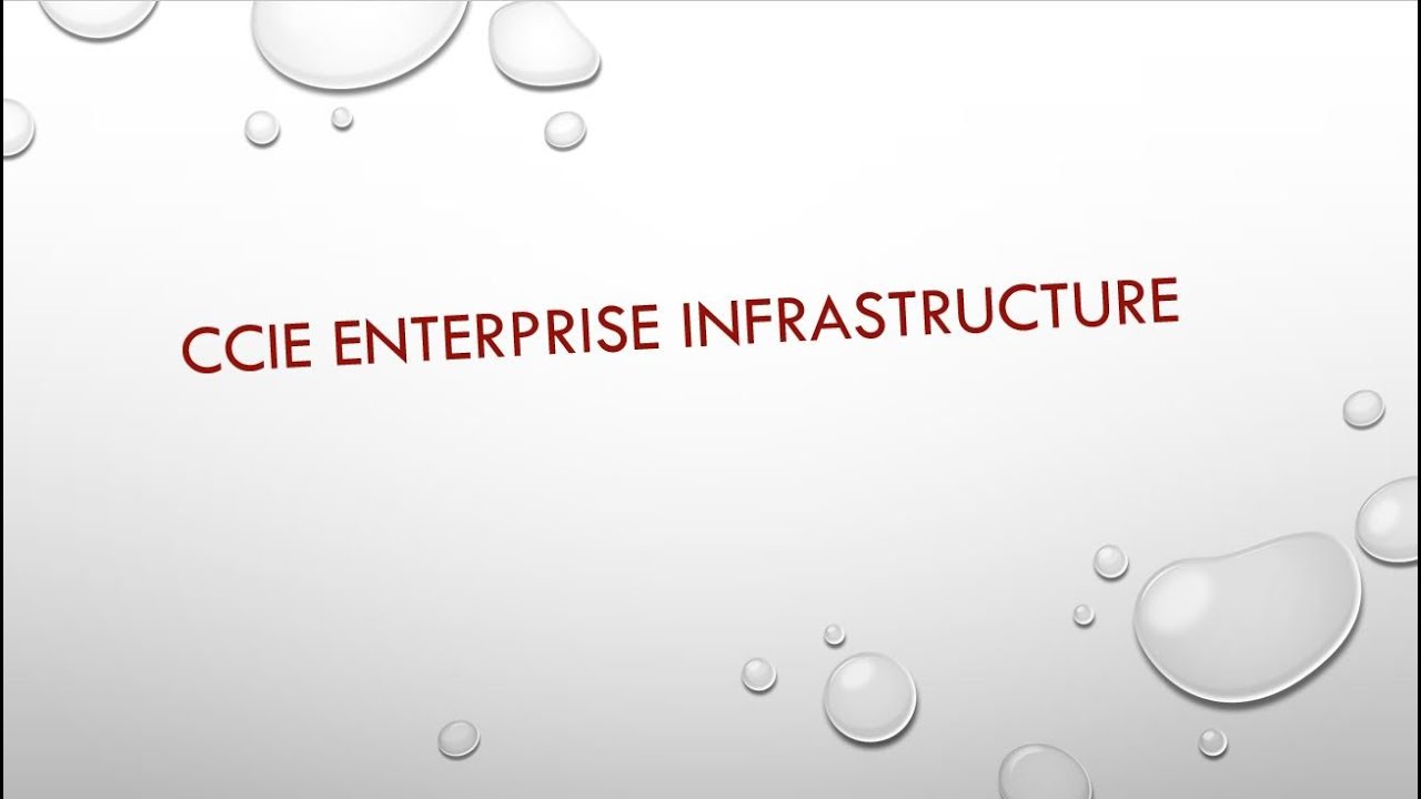 CCIE ENTERPRISE INFRASTRUCTURE OVERVIEW - YouTube