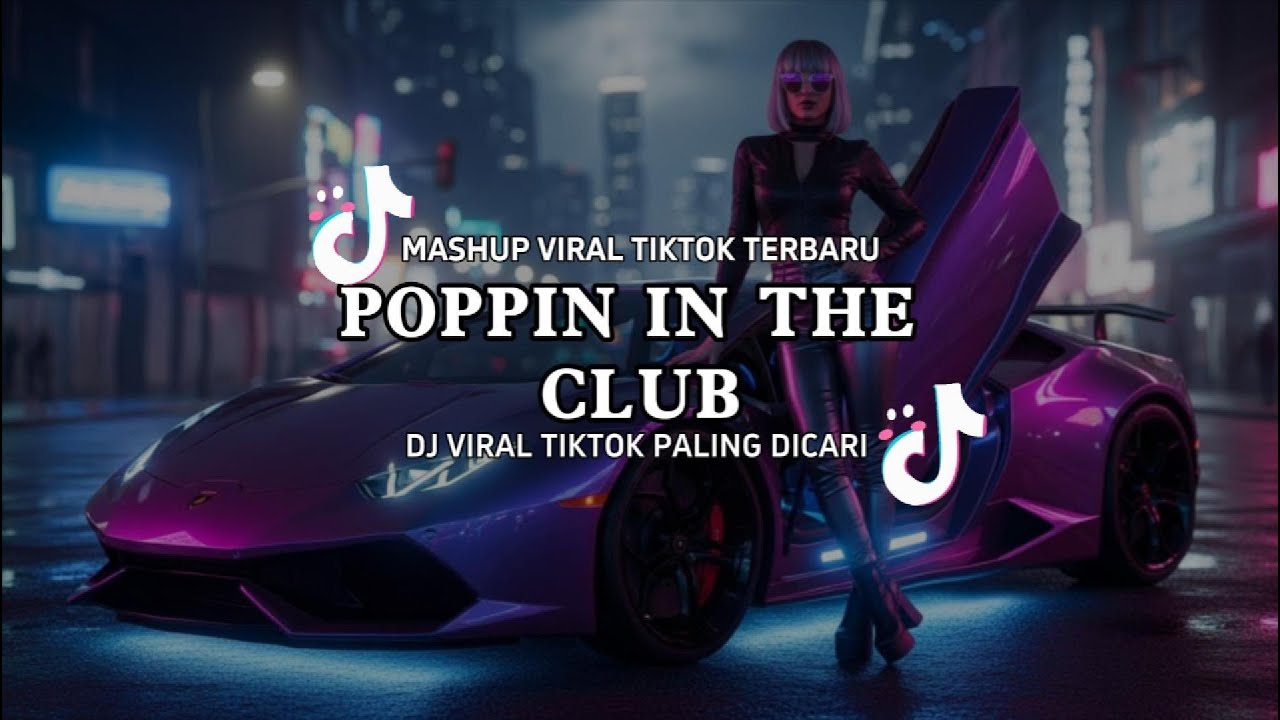 POPPIN IN THE CLUB TERBARU DJ ADNAN GUFRONA MW POPPIN IN THE CLUB VIRAL ...