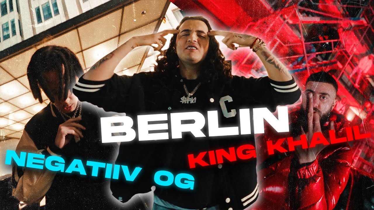 BERLIN MIT KING KHALIL & NEGATIIV OG - YouTube