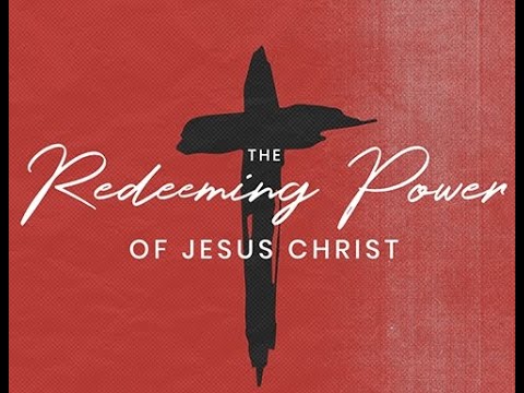 Sermon - The Redeeming Power of Jesus | Pastor Clinton L. Stancil, Sr ...
