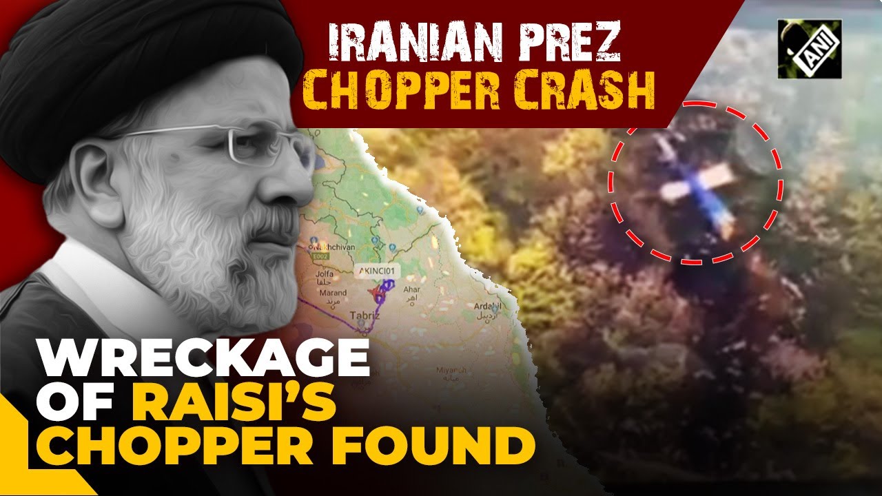 Wreckage of Iranian President Ebrahim Raisi’s chopper crashes in remote ...