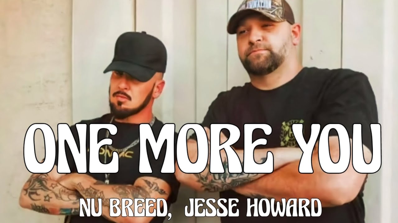 Nu Breed & Jesse Howard - One More You (Song) - YouTube