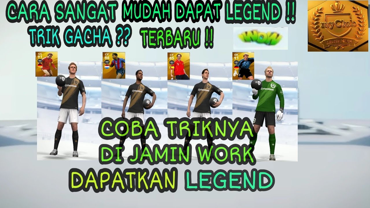 TRIK GACHA || CARA MENDAPATKAN LEGEND PES 2020 - YouTube