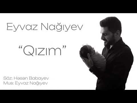 Eyvaz Nağıyev - Qızım - 2024