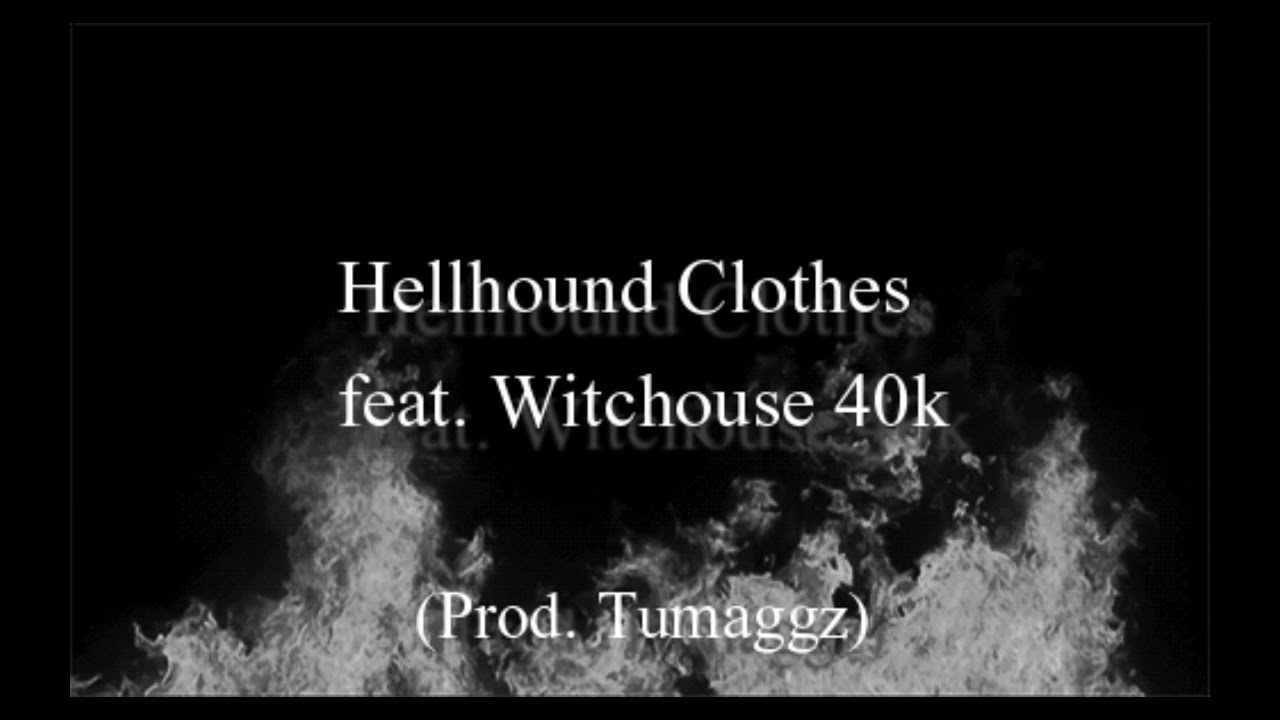 Warlord Colossus - Hellhound Clothes feat. Witchouse 40k (Prod. Tumaggz ...