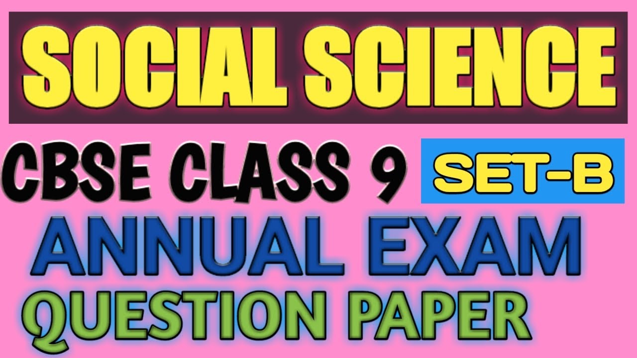 Class 9th Social science | Annual Exam | Question Paper Set-B Social ...