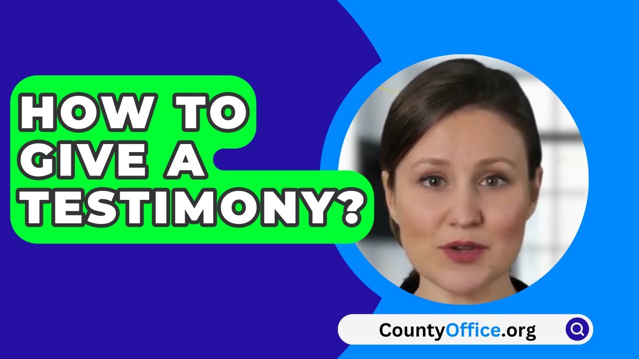 How To Give A Testimony? - CountyOffice.org - YouTube