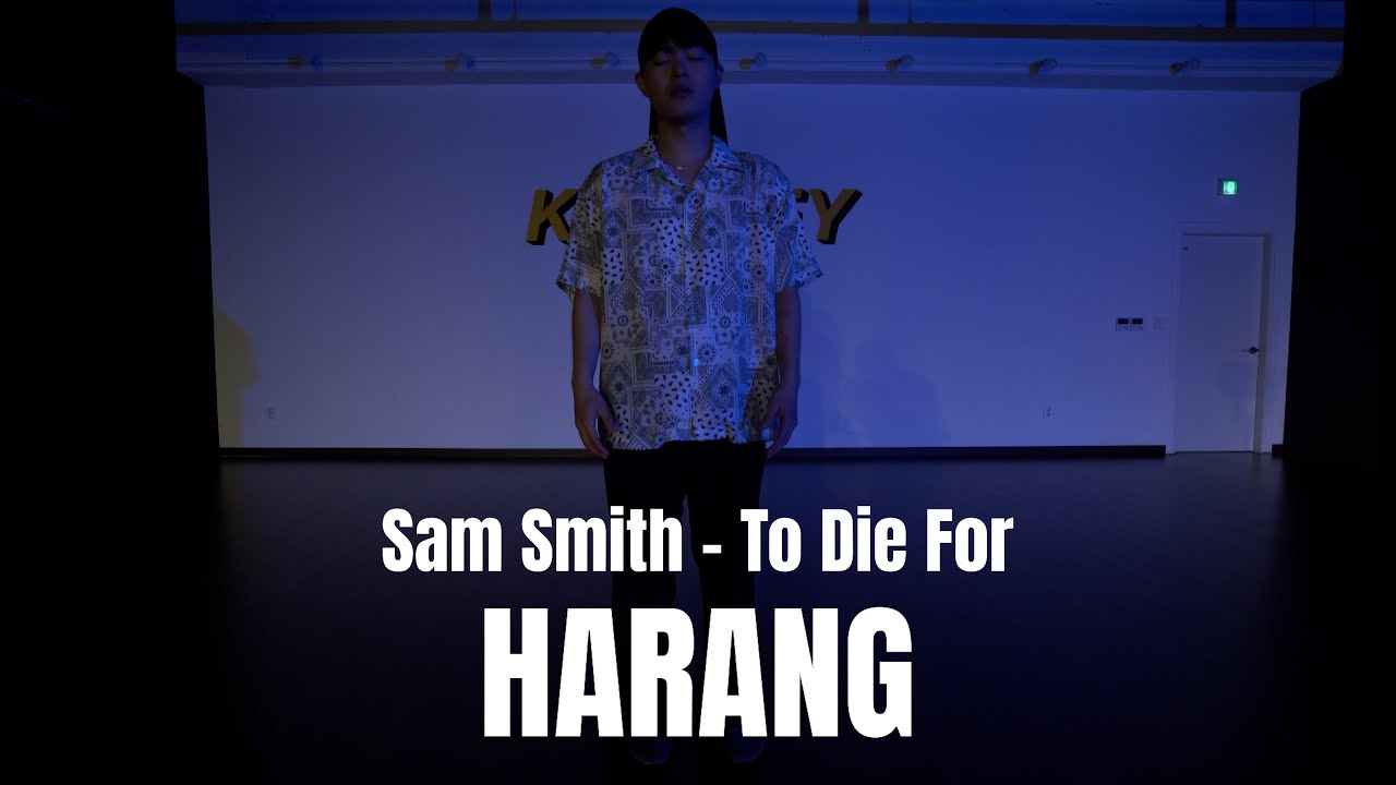 Sam Smith - To die for | HARANG | K-ALLEY DANCE STUDIO - YouTube