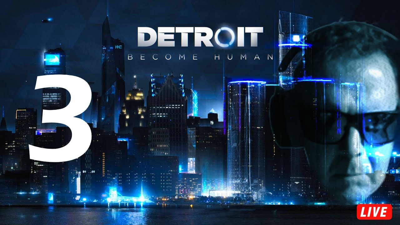 🔴 Detroit Becoming Human Part 3 - LIVE in 2K - YouTube