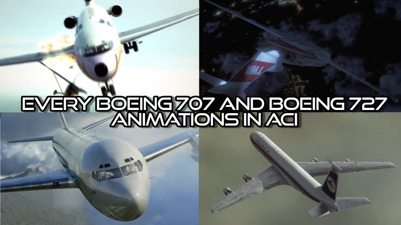 Every Boeing 707 and Boeing 727 Animations in Air Crash Investigation ...
