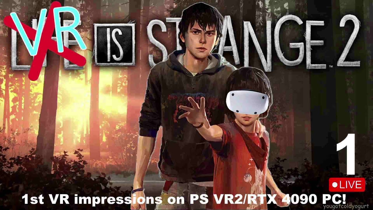 Life is Strange 2 in VR! [Episode 1- Roads] PS VR2 PC Live UEVR ...