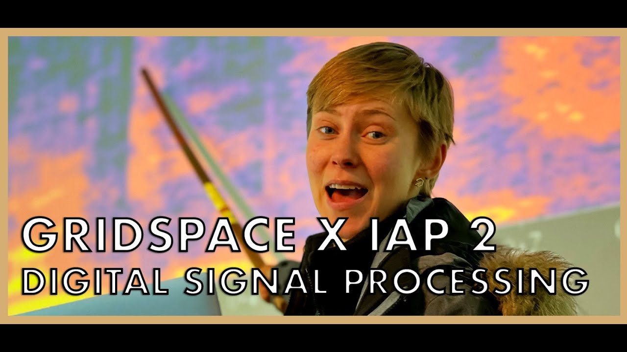 IAP @ Gridspace 2 - Digital Signal Processing - YouTube