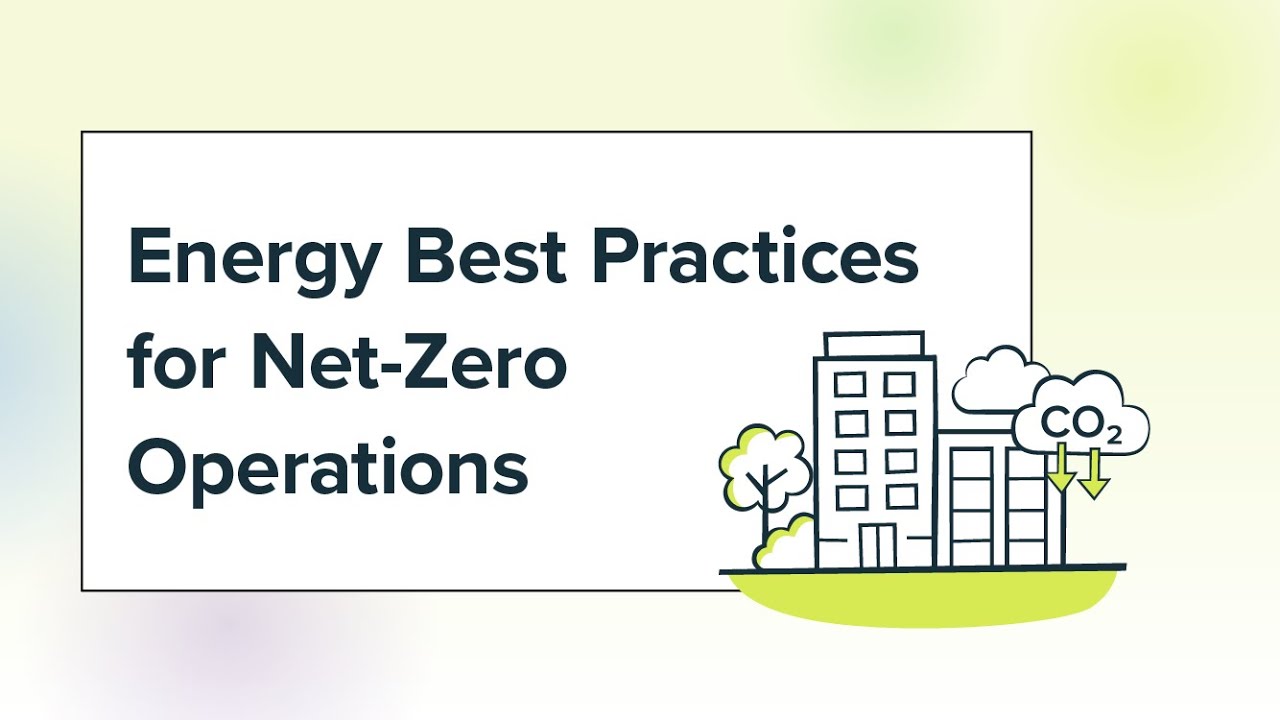 Energy Best Practices for Net Zero Operations - YouTube
