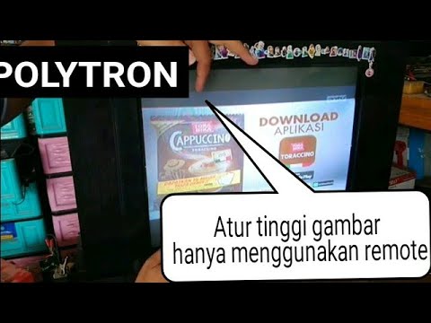 Atur tinggi gambar tv polytron tanpa bongkar Casing