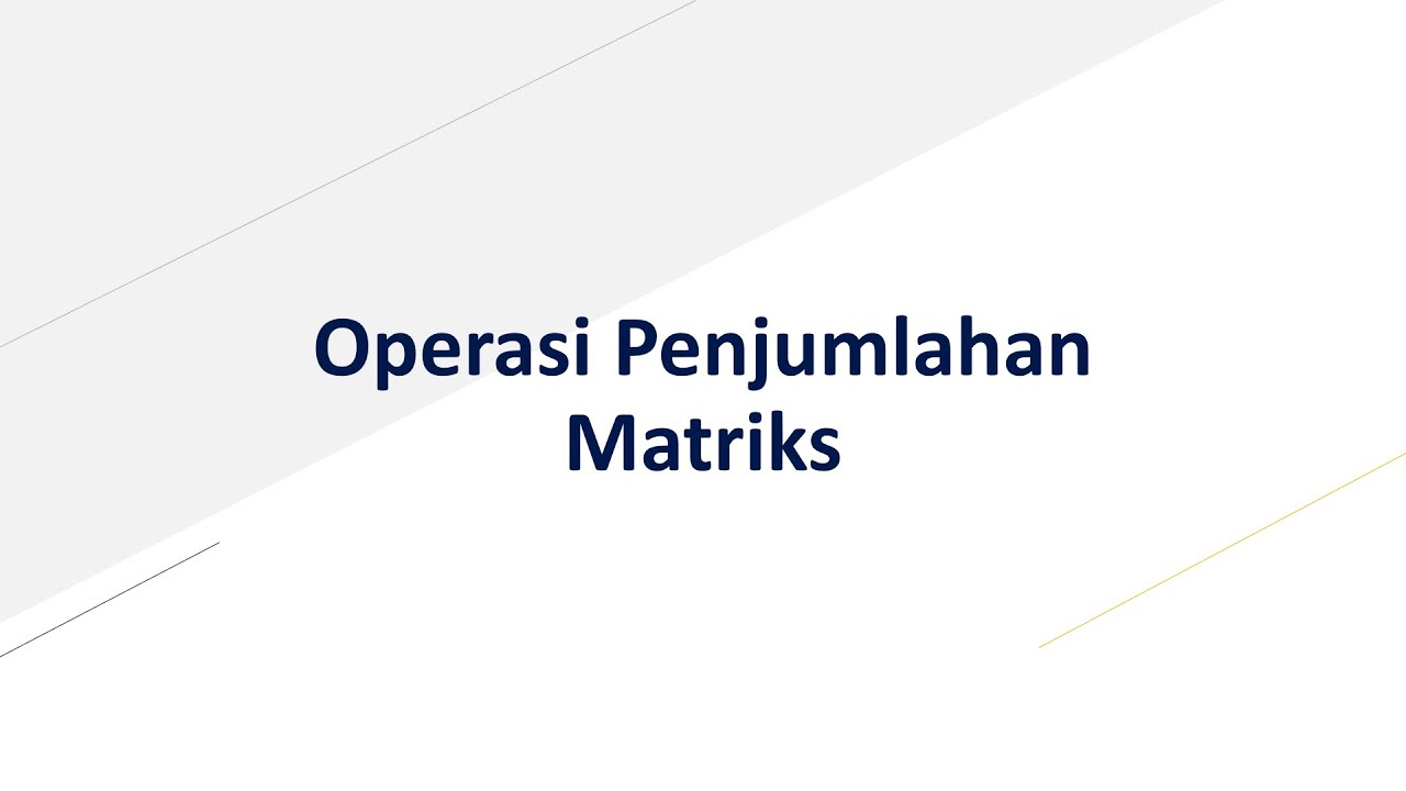 Materi Operasi Matriks - Penjumlahan Matriks - YouTube