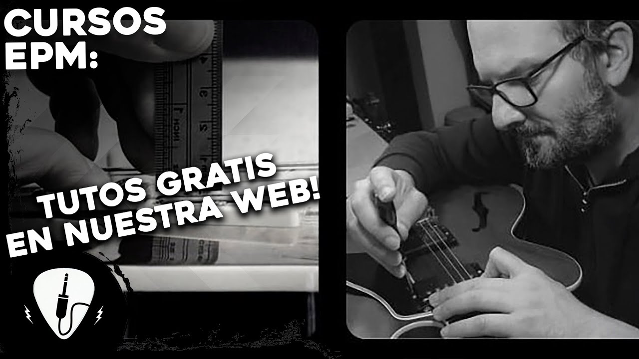 Tutoriales Gratuitos de Calibración, Luthería y Electrónica de Guitarras y Bajos en Nuestra Web ...