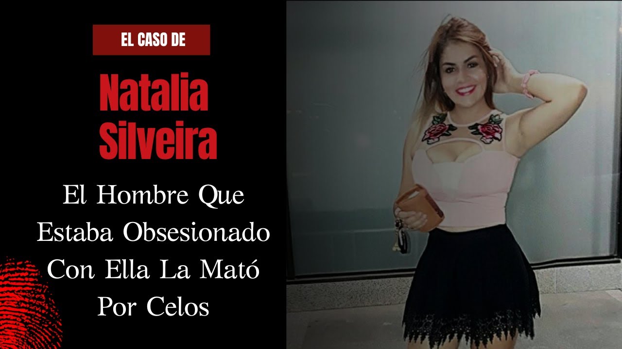 El Caso De Natalia Silveira Crónicas Del Crimen Youtube