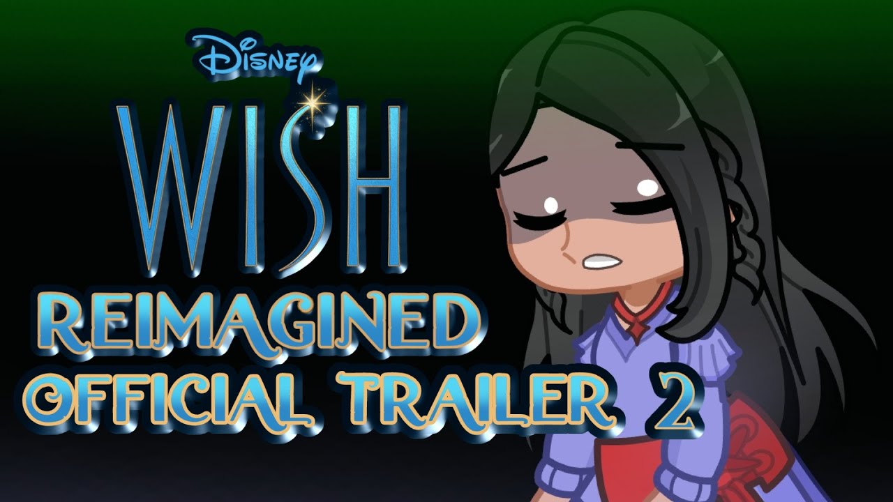 Disney's Wish: Reimagined (Official Trailer 2) - YouTube