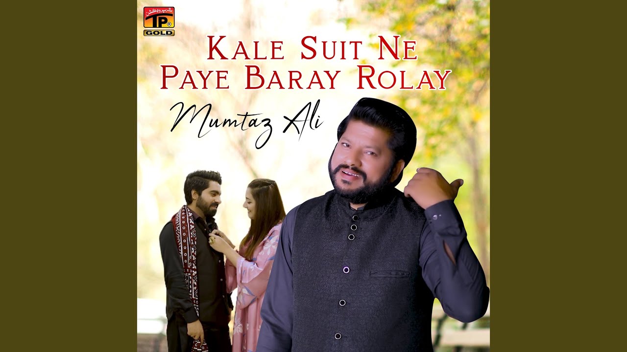 Kale Suit Ne Paye Baray Rolay - Mumtaz Ali: Song Lyrics, Music Videos ...