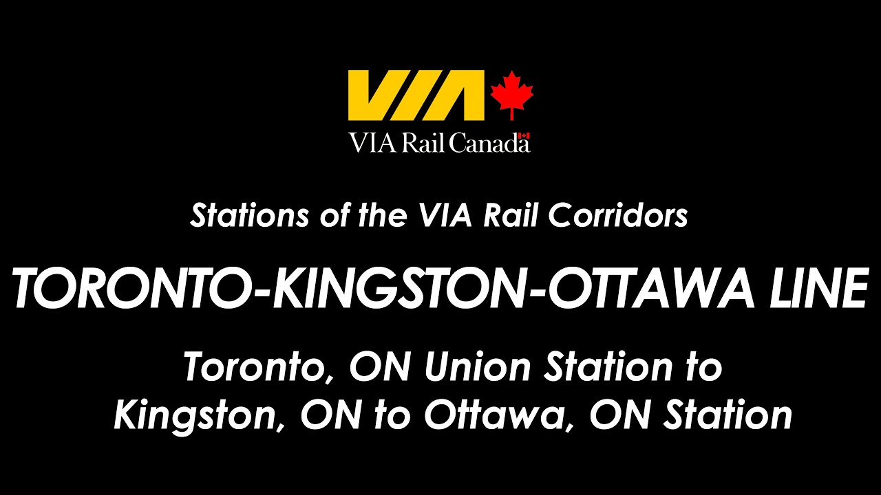 VIA Rail-Stations Of The Corridors: Toronto-Kingston-Ottawa [E] Ep#41 ...