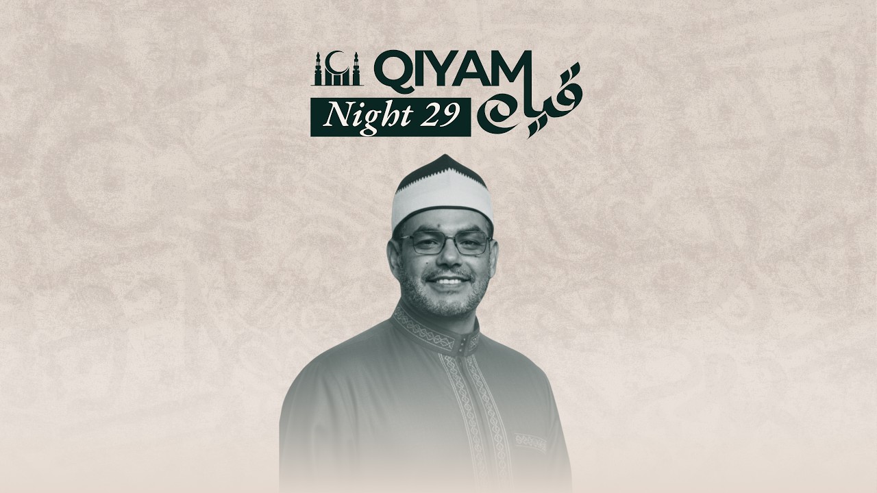 Qiyam Night 29 | 4 Rak’at by Shaykh Ramadan Elsabagh | Ramadan 1447 ...