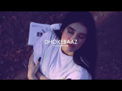 Dhokebaaz || (Slowed Reverb) - Song