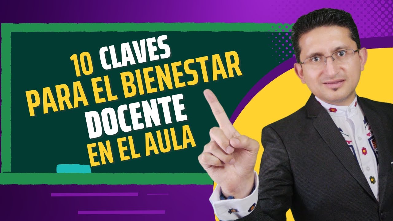 Descubre las 10 Claves para el bienestar docente en el aula - YouTube