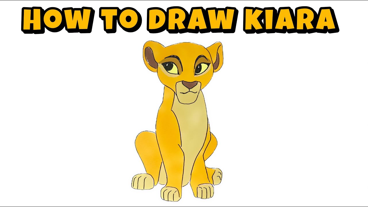 How to Draw Curious and Wild-hearted Kiara from The Lion King for ...