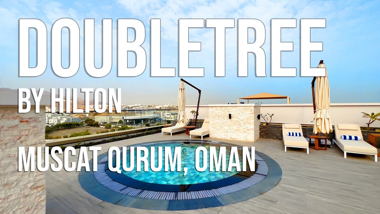 DoubleTree by Hilton - Muscat Qurum | September 2023 | Oman - YouTube