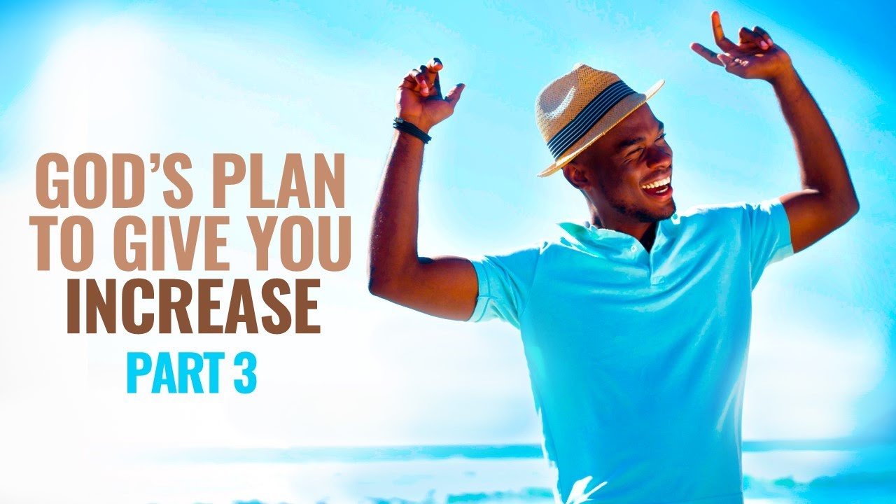 God's Plan to Give You INCREASE (part 3) - YouTube
