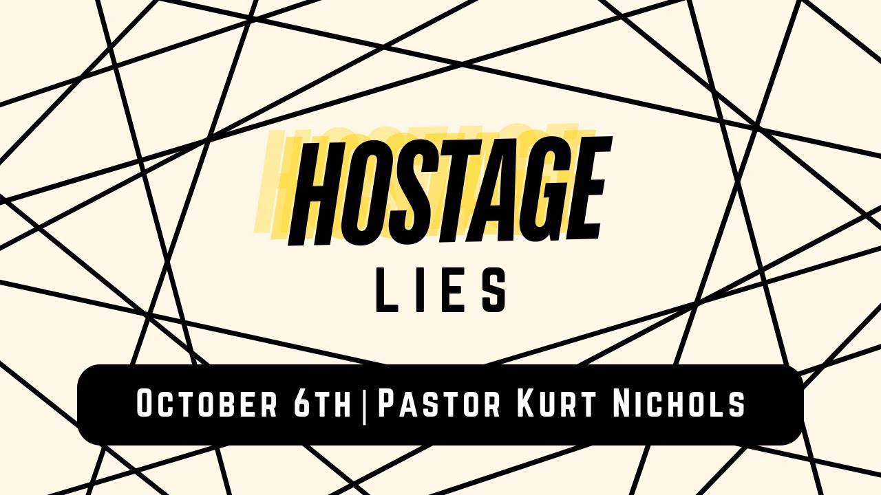 Lies - "Hostage"|October 6th, 2024 - 9:00am|Pastor Kurt Nichols - YouTube