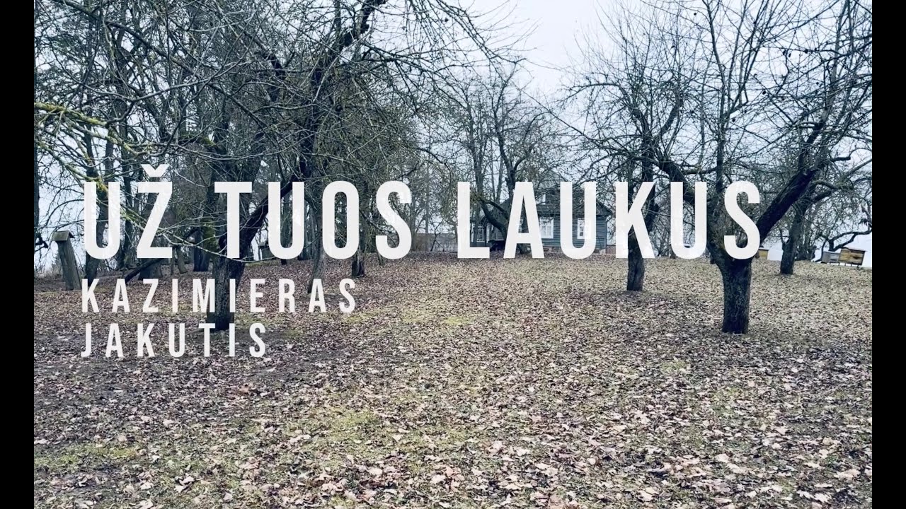 Kazimieras Jakutis – Už tuos laukus - YouTube