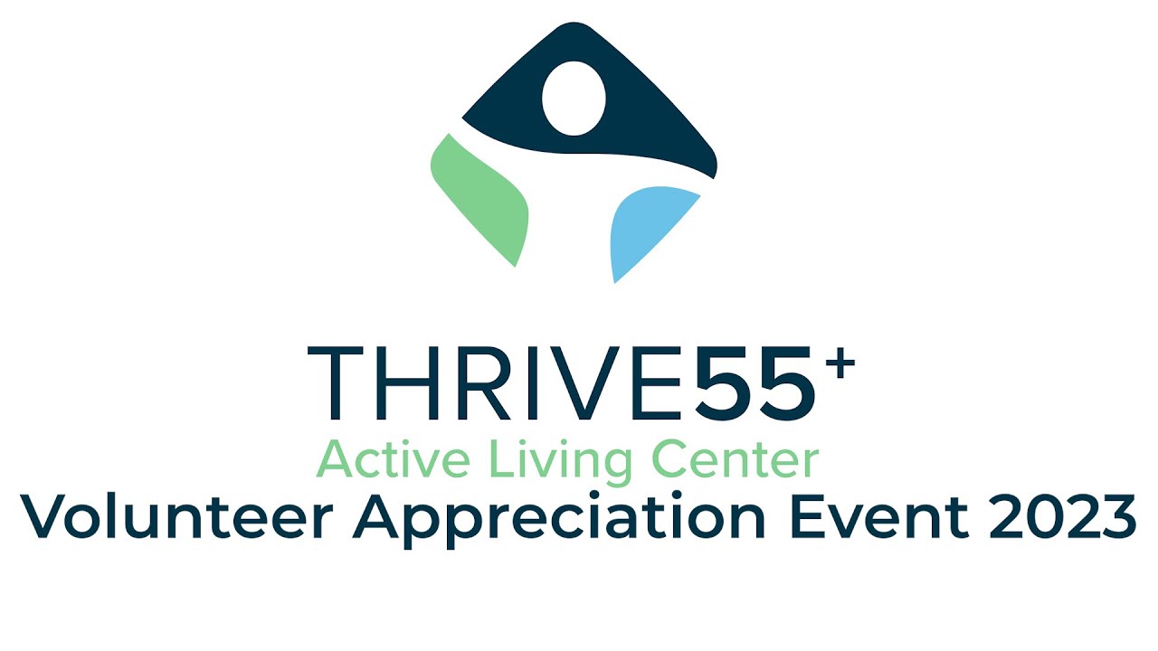 Thrive 55+ Active Living Center Volunteer Appreciation Event 2023 - YouTube