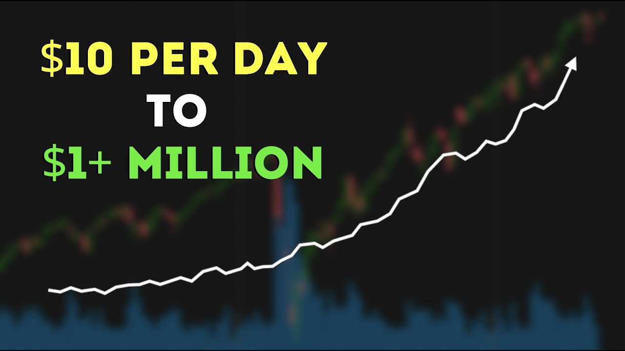 Invest $10 Per Day to Make $1+ Million (The Power of Compound Interest ...