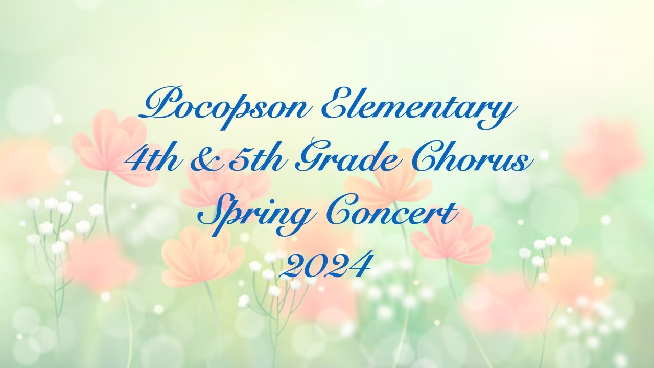 2024 Pocopson Elementary 4th & 5th Grade Spring Chorus Concert - YouTube
