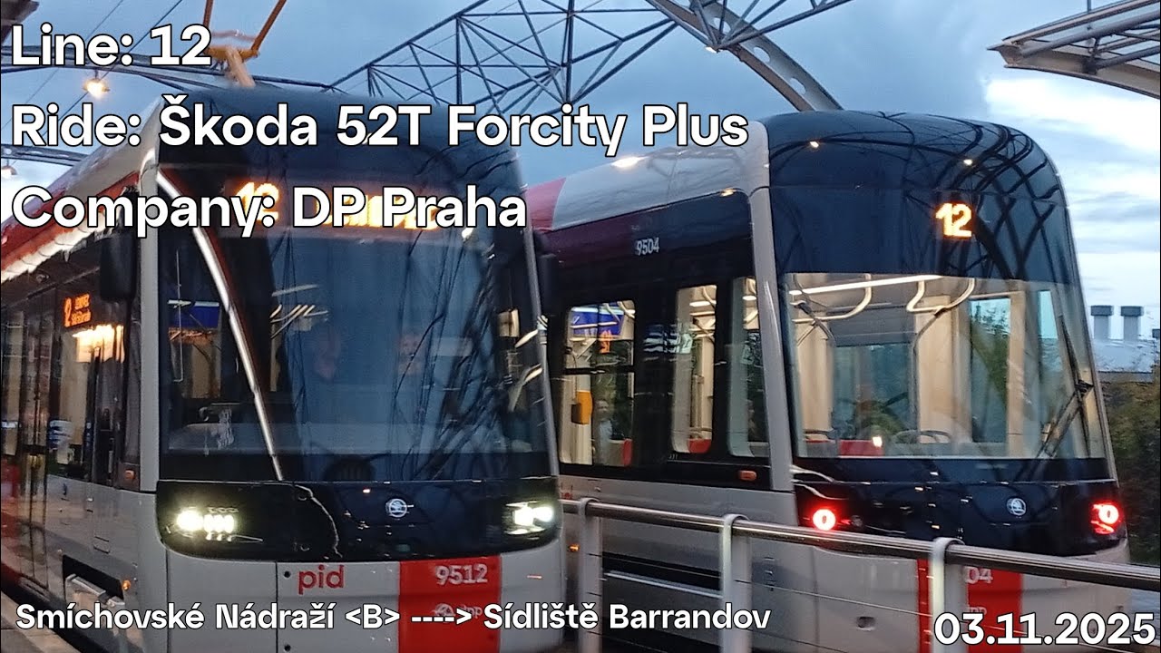 Line: 12 Ride: Škoda 52T Forcity Plus Company: DP Praha to Sídliště ...