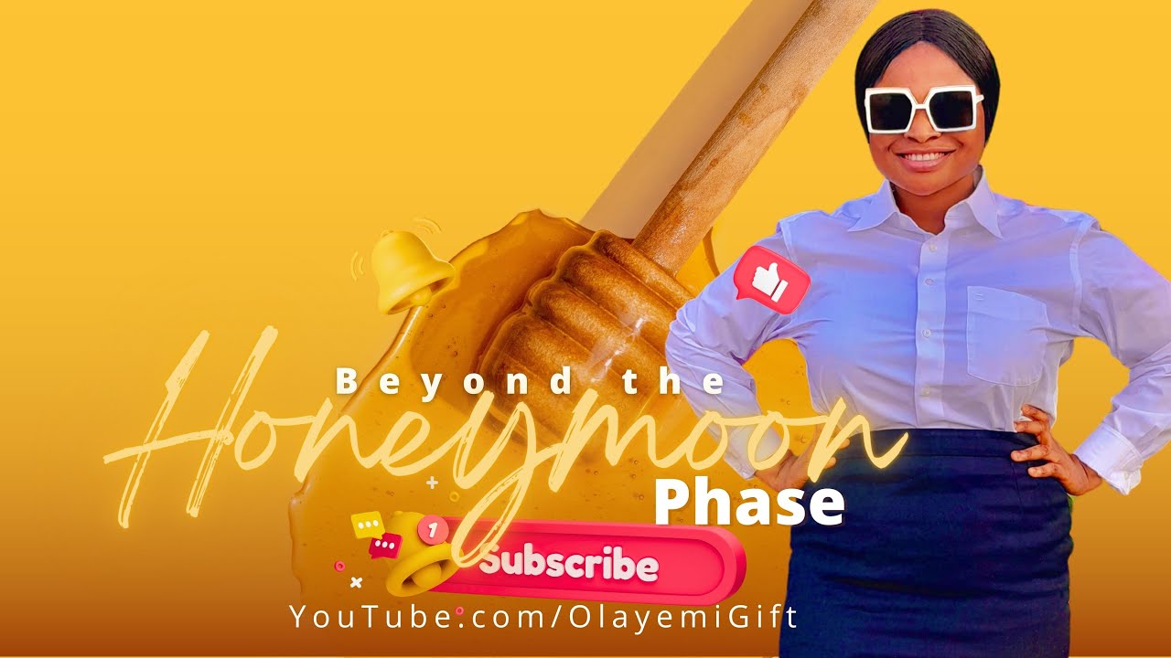 Beyond The Honeymoon Phase OlayemiGift Episode 9 YouTube beyond-the-honeymoon-phase-olayemigift-episode-9-youtube