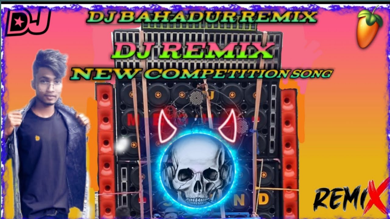 new competition song DJ Bahadur remix - YouTube