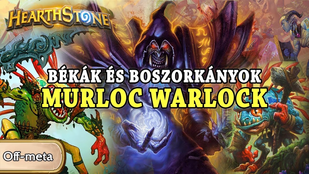 Békák és boszorkányok: Murloc Warlock - Hearthstone - YouTube