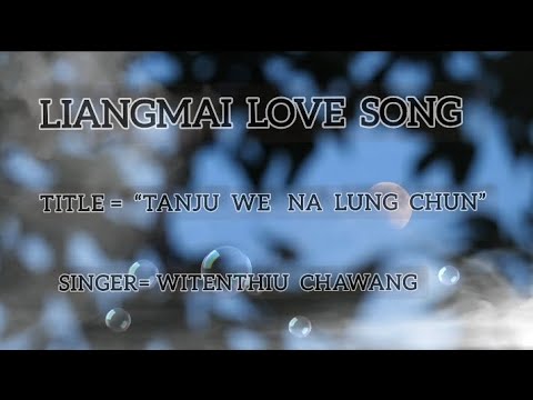 Liangmai Love Song (Tanju Wee Nalung chun)by Witenthiu Chawang. - YouTube