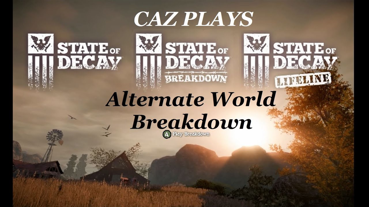State of Decay Breakdown - Alternate World - Mission to Mt Tanner 1/2 ...
