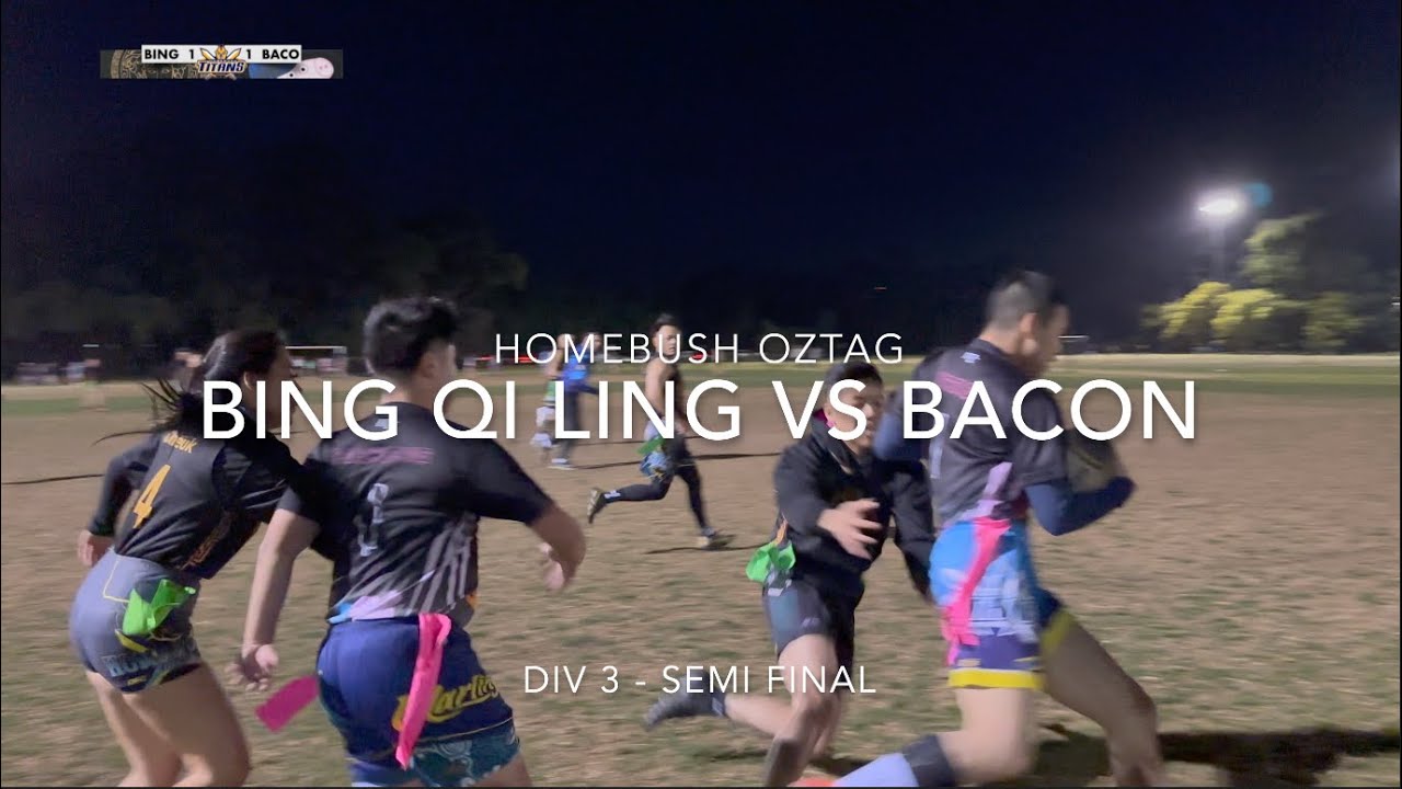 Homebush Oztag: Bing Qi Ling vs Bacon - Div 3 SEMI FINAL - YouTube