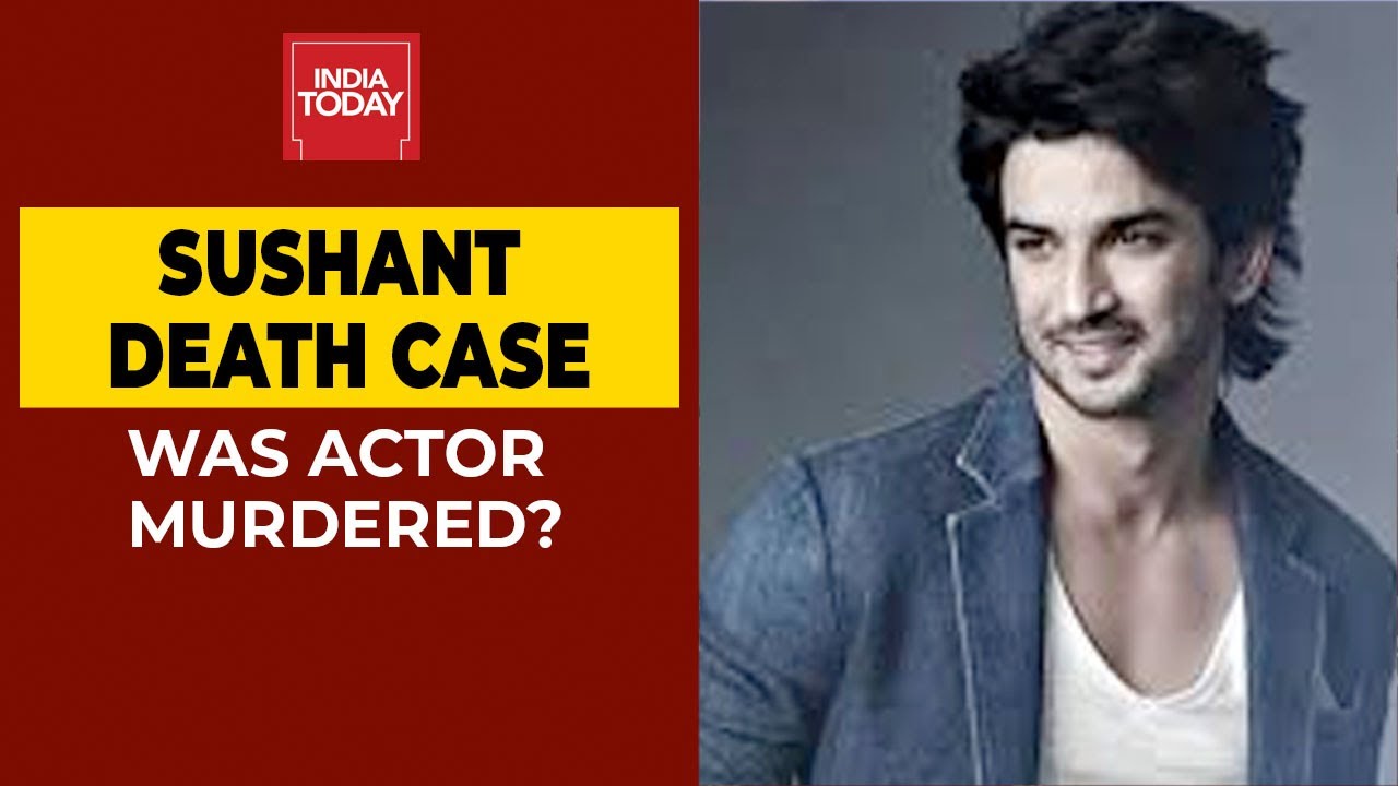 Sushant Singh Rajput Death Case: Was Sushant Murdered? | India Today ...