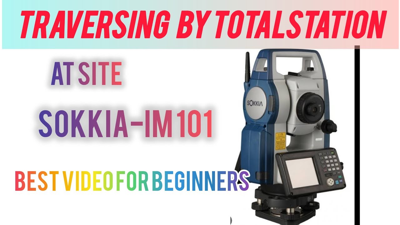 Traverse Survey By Total Station/ Traverse Survey sokkia IM 101/ Sokkia ...