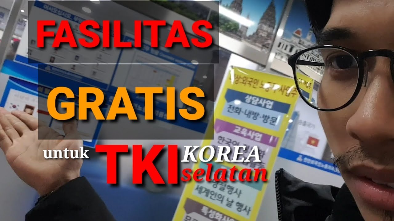 Fasilitas Gratis untuk para TKi korea selatan - YouTube