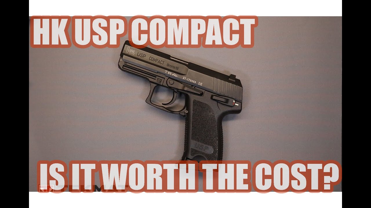 HK USP COMPACT...IS IT WORTH THE COST? - YouTube