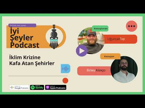 İyi Şeyler S1.B3- İklim Kriziyle VS Atan Şehirler