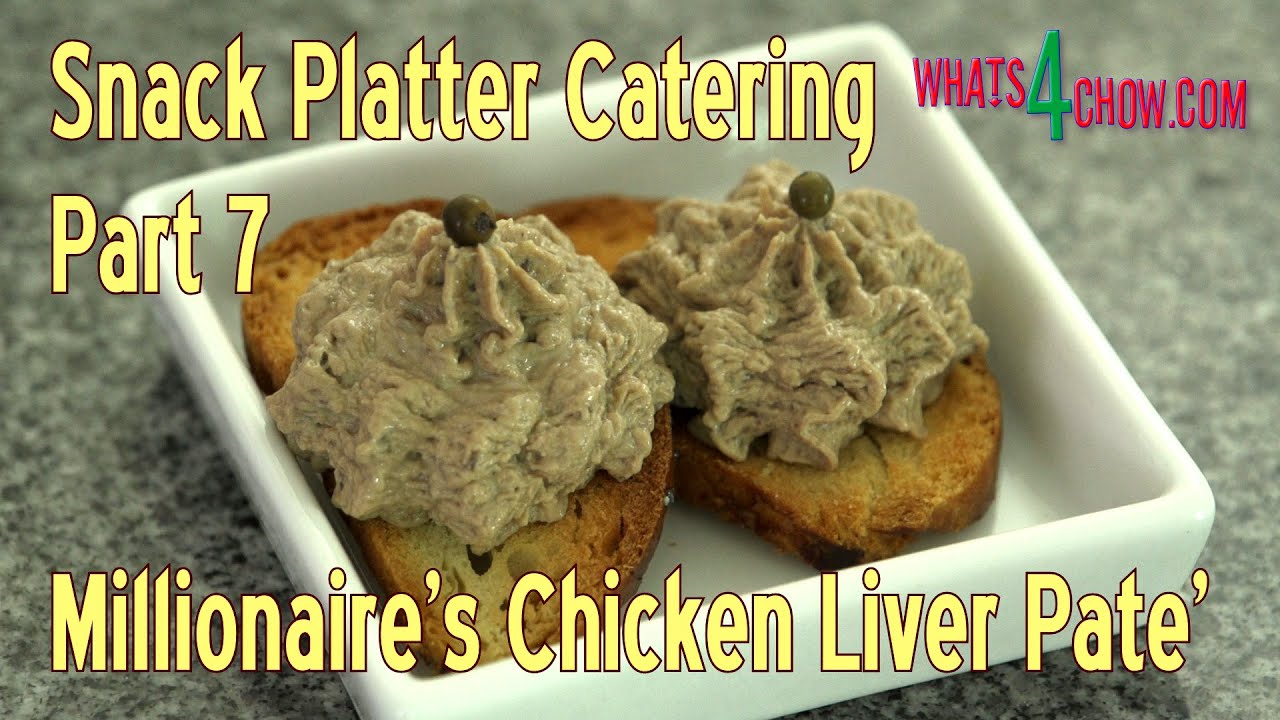 Snack Platter Catering - Part 7 - Millionaire's Chicken Liver Pate ...
